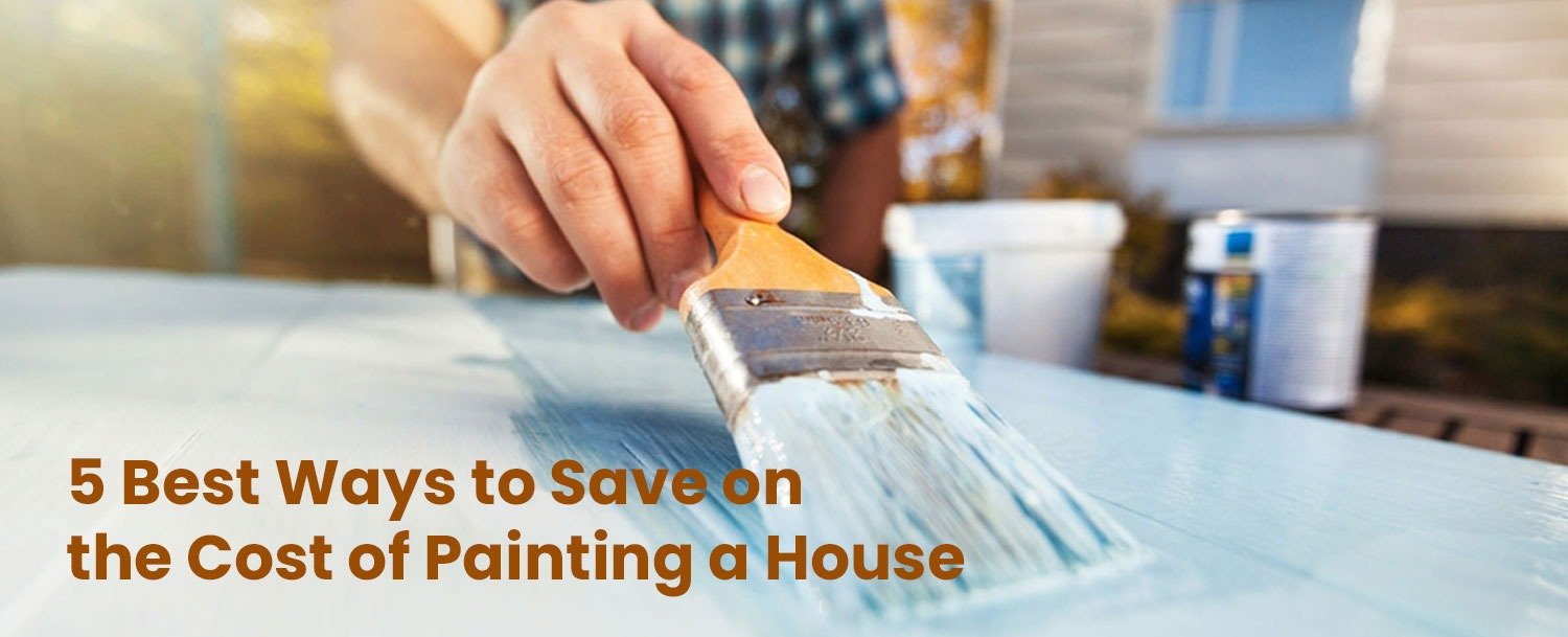 5 Best Ways to Save on the Cost of Painting a House